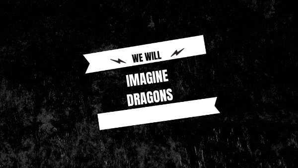 IMAGINE DRAGONS | Genially
