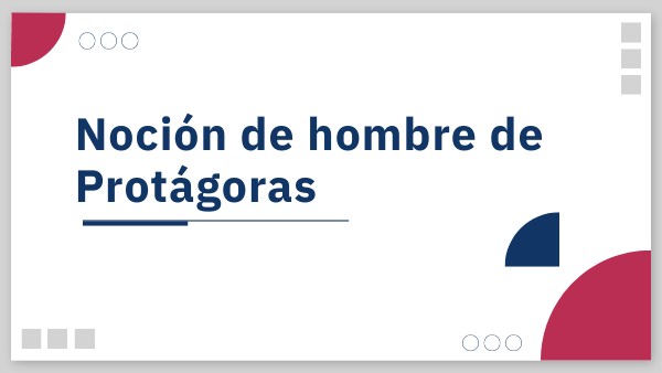 Noción de hombre de Protágoras | Genially