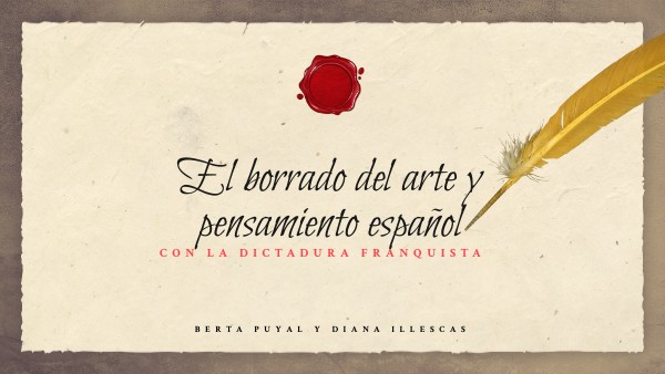 EL BORRADO DEL ARTE Y PENSAMIENTO ESPAÑOL | Genially