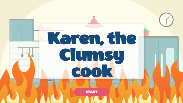 Karen the clumsy cook