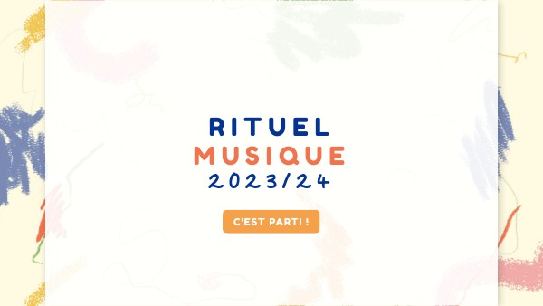 Notre rituel musique 2023-2024 | Genially