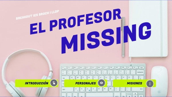 BREAKOUT PROFESOR MISSING | Genially