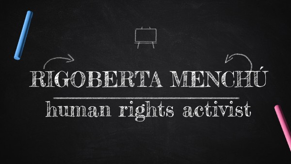 RIGOBERTA MENCHU | Genially