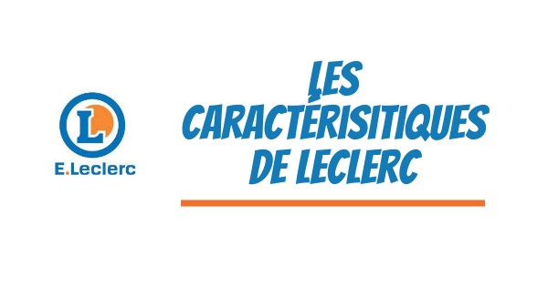 Les caractéristique de Leclerc | Genially