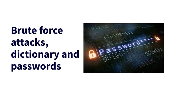 Brute force attack, dictionary and passwords