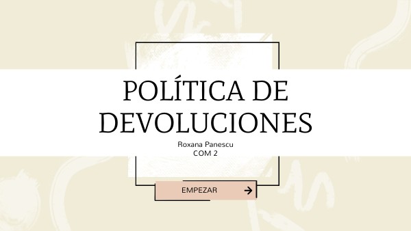 PANESCU,POLÍTICA DE DEVOLUCIONES | Genially