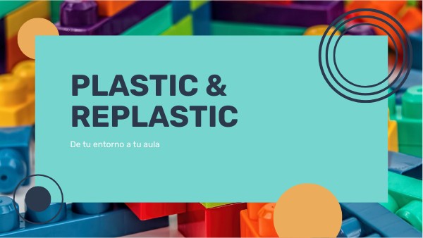Plastic y Replastic | Genially