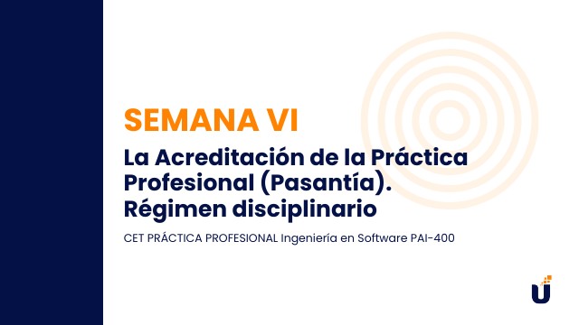 SEMANA VI: CET PRÁCTICA PROFESIONAL Ingeniería de Software PAI-400