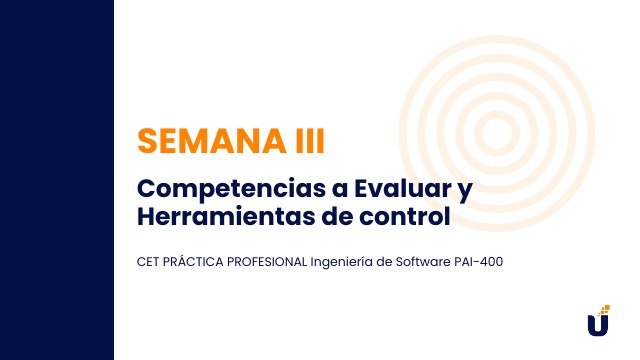 SEMANA III: CET PRÁCTICA PROFESIONAL Ingeniería de Software PAI-400
