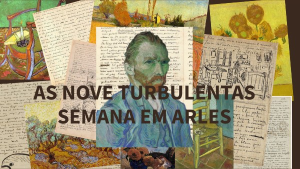 AS NOVE TURBULENTAS SEMANAS EM ARLES | Genially