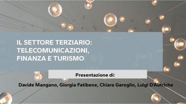 Telecomunicazioni, Servizi Finanziari e Turismo. | Genially