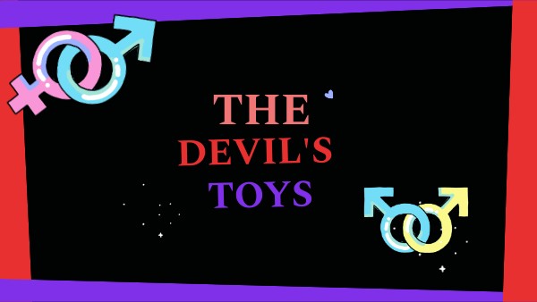 THE DEVILS TOYS | Genially