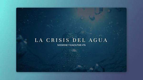 CRISIS DEL AGUA | Genially