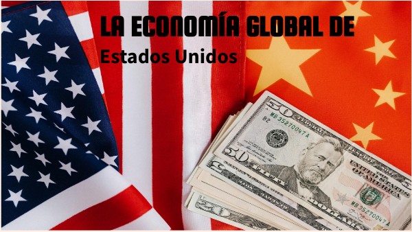 La Globalización Economica En Estados Unidos Genially