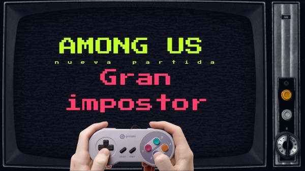 among us gran impostor | Genially