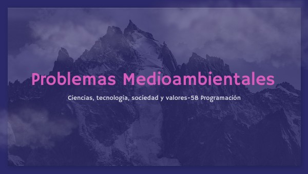 problemas medioambientales | Genially