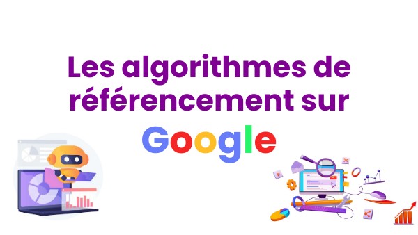 Les algorithmes de référencement de Google