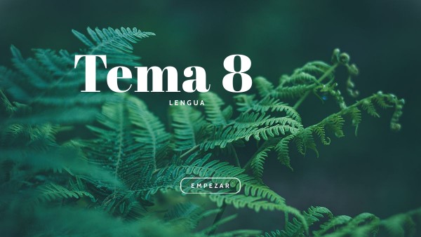 Tema 8: Lengua (6º primaria) | Genially