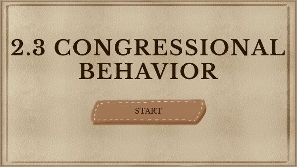 2.3 Congressional Behavior | Genially