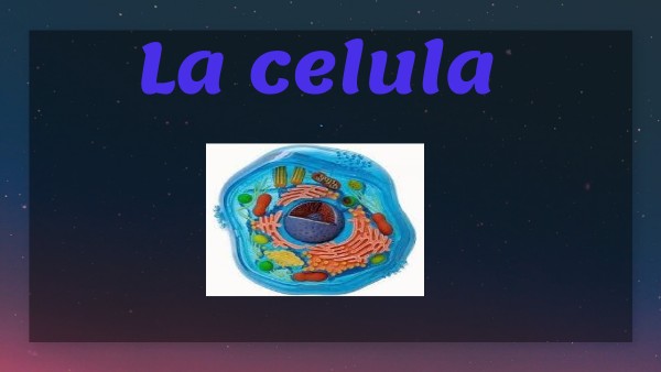 LA CELULA | Genially