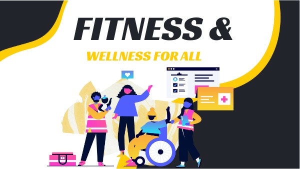 FITNESS & WELLNESS FOR ALL | Genially