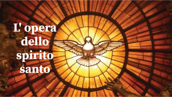 L'opera dello spirito santo | Genially
