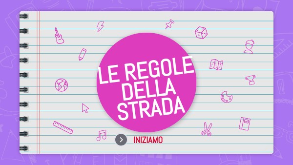LE REGOLE DELLA STRADA