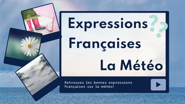 Expression Météo QUIZ | Genially