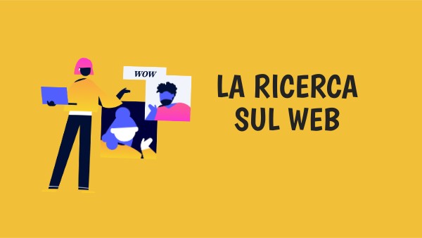 LA RICERCA SUL WEB | Genially