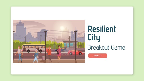 RESILIENT CITY BREAKOUT | Genially