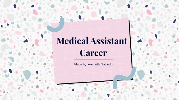 Medical Assistant Presentation Anabella S.