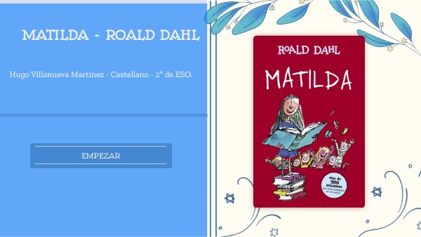 Matilda (Roald Dahl) - Castellano - Hugo Villanueva Martínez. | Genially