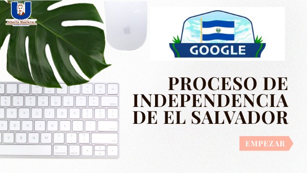 Presentación independencia de El Salvador | Genially