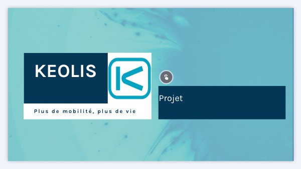 Projet KEOLIS | Genially