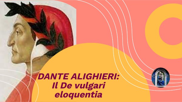 IL DE VULGARI ELOQUENTIA - DANTE ALIGHIERI | Genially