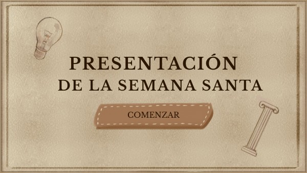 PRESENTACIÓN DE LA SEMANA SANTA | Genially