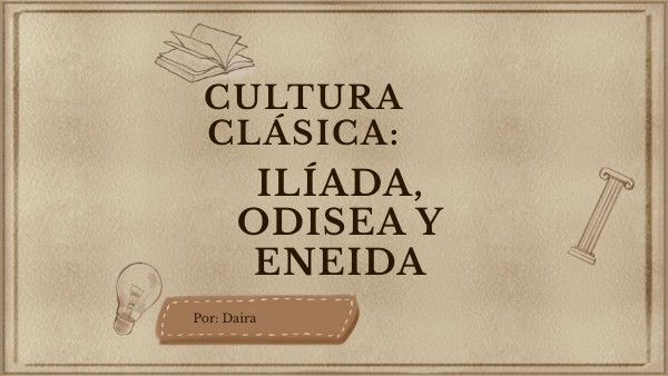 Cultura clásica: Ilíada, Odisea, Eneida. | Genially