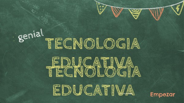 PRESENTACIÓN tecnología educativa | Genially