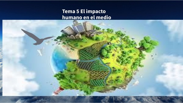 tema 5 El impacto humano en el medio ambiente