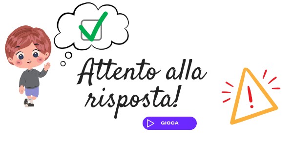 ATTENTO ALLA RISPOSTA | Genially