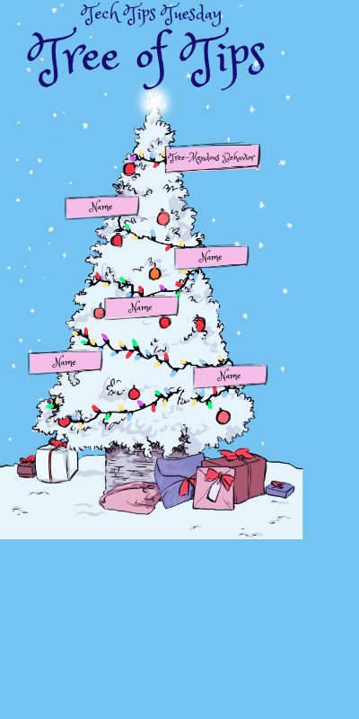 Tree of Tips - Tech Tips Tuesday