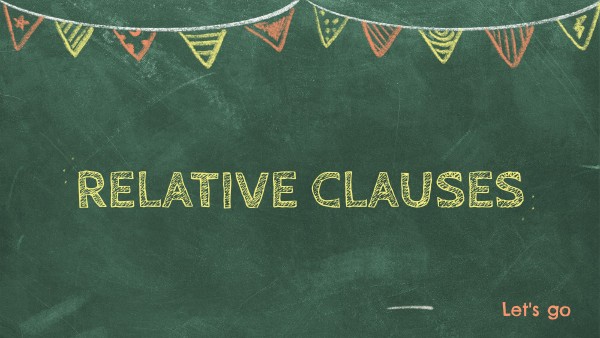 Relative clauses presentation | Genially