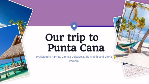 OUR TRIP TO PUNTA CANA