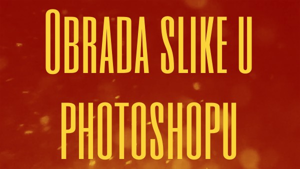 Obrada slike u Photoshop-u