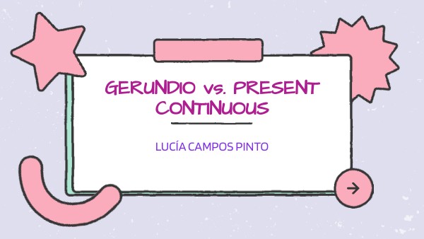GERUNDIO VS. PRESENT CONTINUOUS | Genially