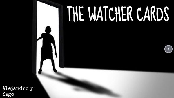 THE WATCHER CARDS | Genially