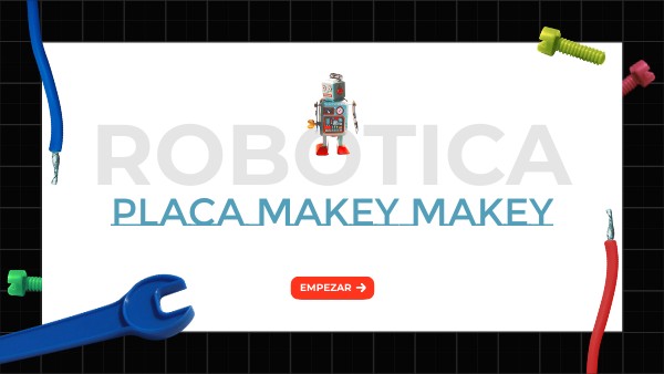PLACA MAKEY MAKEY | Genially