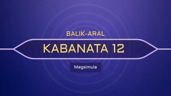 KABANATA 12 BALIK ARAL