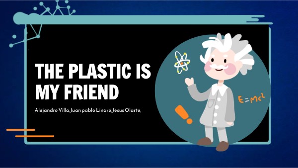 the plastic is my friend proyecto