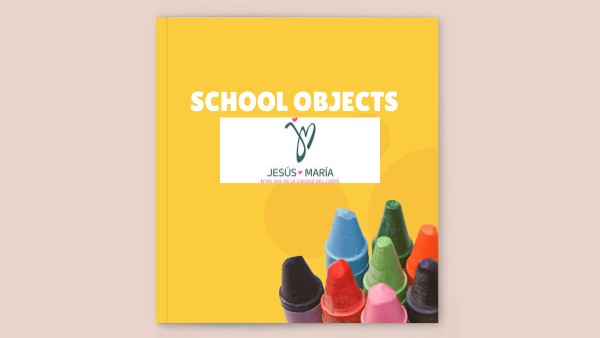 SCHOOL OBJECTS - 1º | Genially